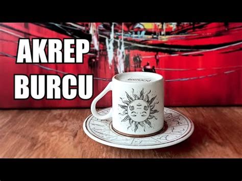 AKREP BURCU MART AYI KAHVE FALIKENDİNE GÜVEN HER ŞEYİN ÜSTESİNDEN