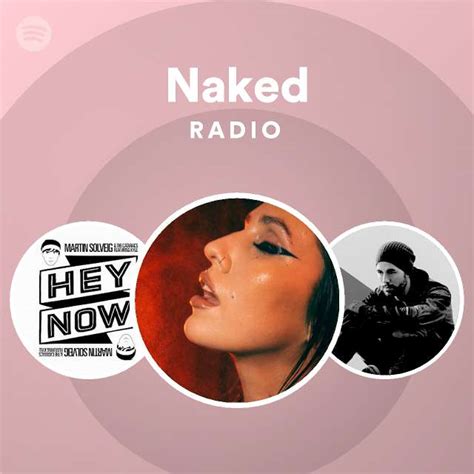 Naked Radio Playlist By Spotify Spotify