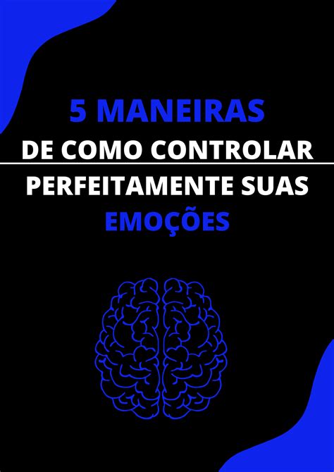 COMO CONTROLAR PERFEITAMENTE SUAS EMOÇÕES ALAN GEMILIANO NASCIMENTO