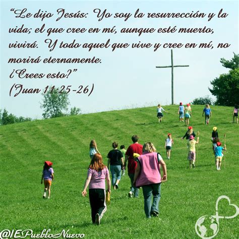 Le dijo Jesús Yo soy la resurrección y la vida el que cree en mí