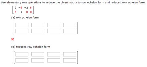 solved use elementary row operations to reduce the given
