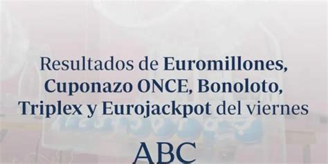 Todos los resultados de las loterías que se han celebrado hoy viernes