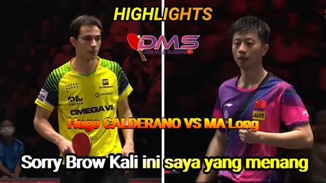 MA Long VS HUGO CALDERANO SORRY BROW KALI INI SAYA YANG MENANG
