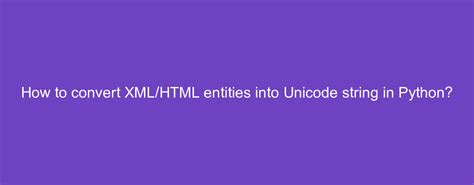how to convert xml html entities into unicode string in python