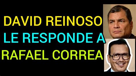 David Reinoso Le Contesta A Rafael Correa YouTube
