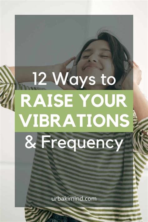 Ways To Raise Your Vibrations And Frequency Urbaki Mind