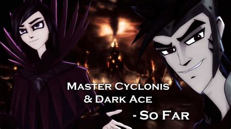So Far Master Cyclonis And Dark Ace Youtube
