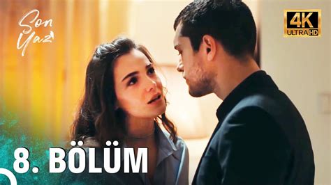Son Yaz 8 Bölüm 4K ULTRA HD YouTube
