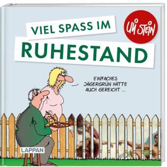 Viel Spaß im Ruhestand von Uli Stein ISBN 978 3 8303 4531 2 Buch