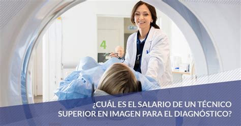 Cuánto gana un Técnico de Rayos o Imagen para el diagnóstico
