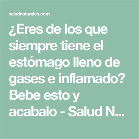 Eres de los que siempre tiene el estómago lleno de gases e inflamado