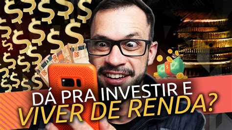Como VIVER DE RENDA Quanto preciso pra ter renda mensal CDB é melhor