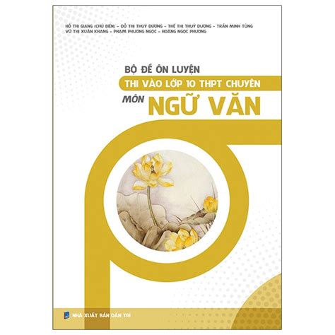 Lịch sử giá Bộ Đề Ôn Luyện Thi Vào Lớp 10 THPT Chuyên Môn Ngữ Văn tháng