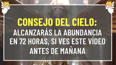 Consejo Del Cielo Alcanzar S La Abundancia En Horas Si Ves Este
