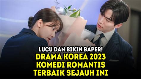 10 DRAMA KOREA KOMEDI ROMANTIS 2023 TERBAIK SEJAUH INI YouTube