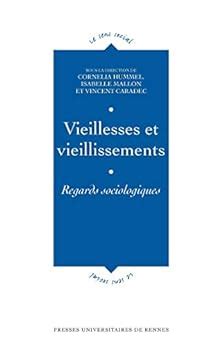 Vieillesses Et Vieillissements Regards Sociologiques Le Sens Social