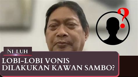 Lobi Lobi Vonis Dilakukan Kawan Sambo Ni Luh Youtube