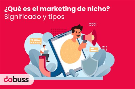 Qué es el marketing de nicho Significado y tipos