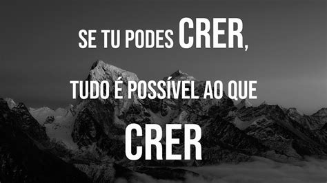 Se tu podes Crer tudo é possível ao que Crer 20 02 2018 YouTube