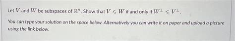solved let v and w be subspaces of rn show that v⩽w if and