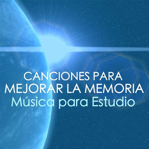 Canciones para Mejorar la Memoria Música da Escuchar Mientras