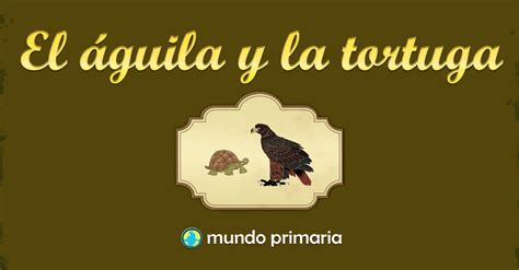 El águila y la tortuga Mundo Primaria