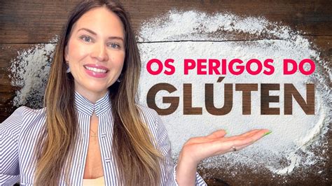 OS PERIGOS DO GLÚTEN POR QUE É TÃO RUIM PARA A SAÚDE Nutricionista