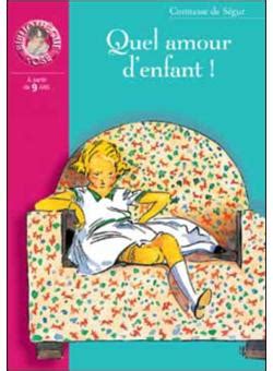 Quel amour d enfant broché Sophie Comtesse de Ségur Achat Livre