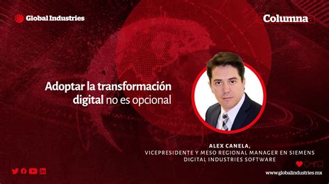Adoptar la transformación digital no es opcional Global Industries