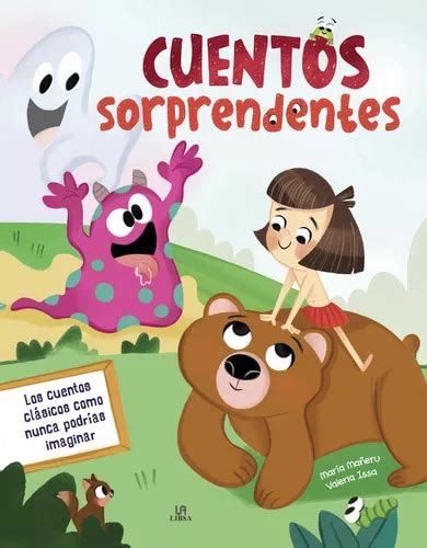 Cuentos Sorprendentes Los Cuentos Clásicos Como Nunca Podrías Imaginar