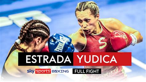 FULL FIGHT Seniesa Estrada Vs Leonela Yudica YouTube