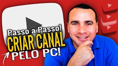Veja Como CRIAR Um CANAL No Youtube Pelo Pc Passo A Passo