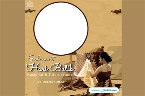 11 Link Twibbon Hari Batik Nasional 2023 Pasang Bingkai Keren Untuk