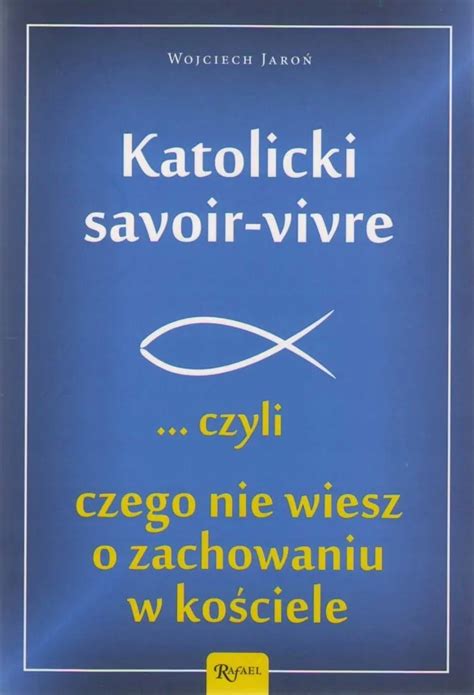Katolicki Savoir Vivre Czyli Czego Niska Cena Na Allegro Pl