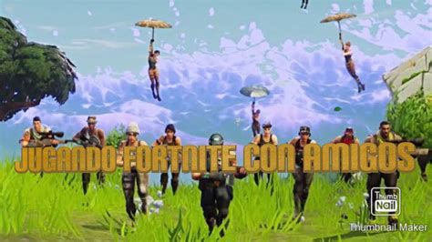 Jugando Fortnite con amigos Capítulo 2 Temporada 2 YouTube