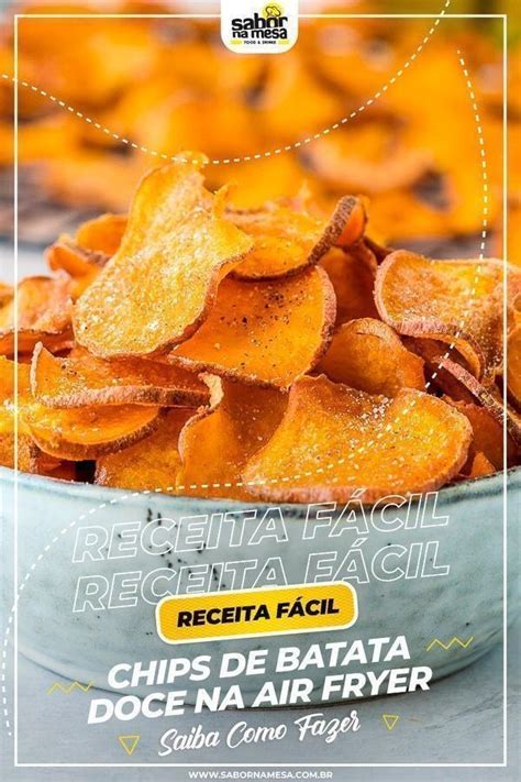 Receita De Chips De Batata Doce Na Air Fryer Crocante Saiba Como Fazer