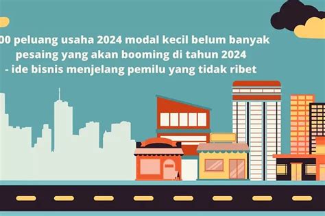Peluang Usaha Modal Kecil Belum Banyak Pesaing Yang Akan