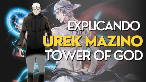 Explicando Urek Mazino Tower Of God Youtube