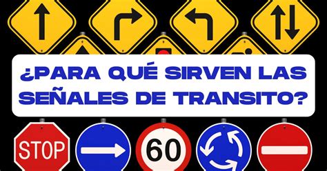 Para qué sirven las señales de tránsito