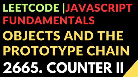 leetcode javascript fundamentals objects and the prototype chain 2665 counter ii youtube