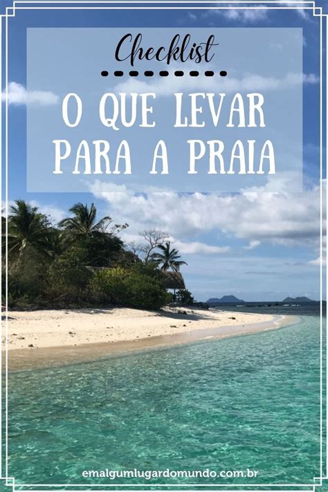 O Que Levar Para A Praia Super Checklist Dicas Importantes Praia
