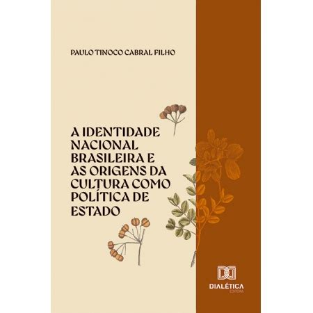 A identidade nacional brasileira e as origens da cultura como política