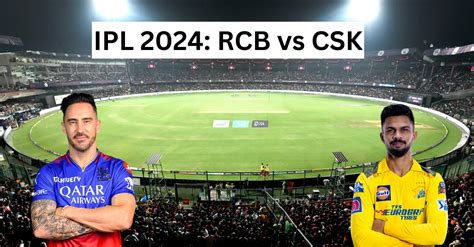 IPL 2024 RCB Vs CSK M Chinnaswamy Stadium Pitch Report Bengaluru
