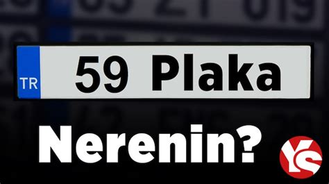 59 Plaka Kodu Nerenin Plakası Hangi İl Son Dakika Haberleri