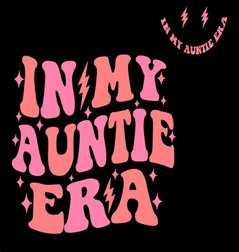 In My Auntie Era Png Svg Files Auntie Svg Aunt Era Png Promoted To