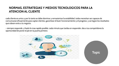 NORMAS ESTRATEGIAS Y MEDIOS TECNOLOGICOS PARA LA ATENCION AL CLIENTE