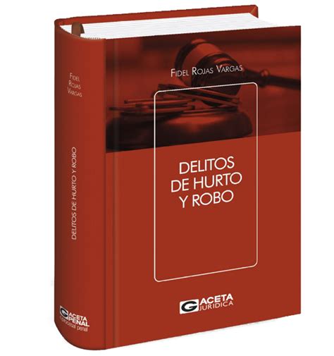 Delitos De Hurto Y Robo Jurista Editores