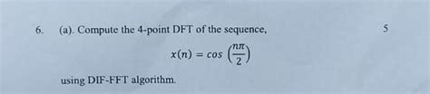 6 a compute the 4 point dft of the sequence