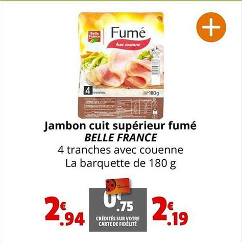 Promo Jambon Cuit Supérieur Fumé Belle France chez Coccimarket