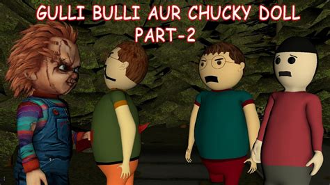 Gulli Bulli Aur Chucky Doll Part 2 Gulli Bulli Horror Story Horror